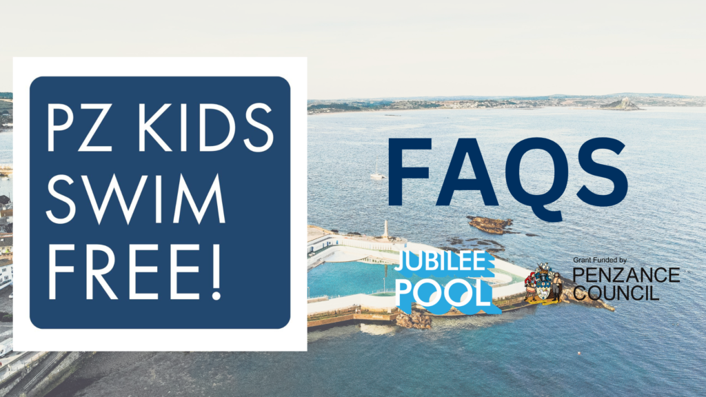 FAQs about the PZ Kids Swim Free scheme at Jubilee Pool - Penzance Council